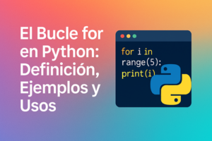 Bucle for en Python: qué es, cómo funciona y ejemplos prácticos – EL ...